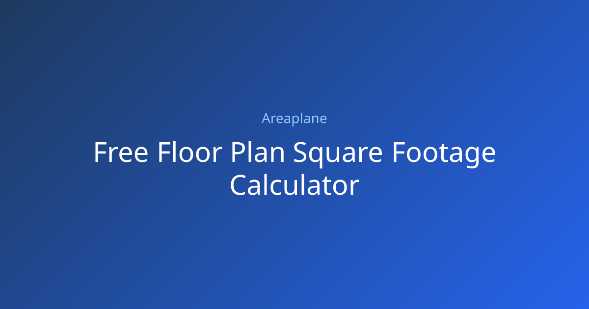 Free Floor Plan Square Footage Calculator - Measure Areas Online ...