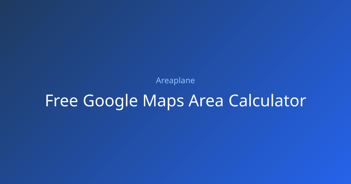 Free Google Maps Area Calculator - Measure Land on Satellite View ...